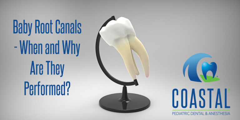 Baby Root Canals: When and Why? | Coastal Pediatric Dentistry